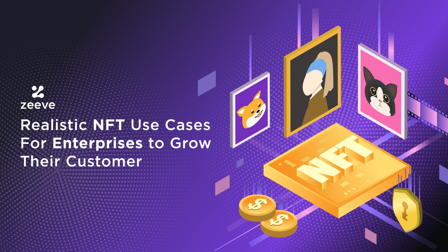 Realistic NFT Use Cases For Enterprises to Grow Their Customer Base ...